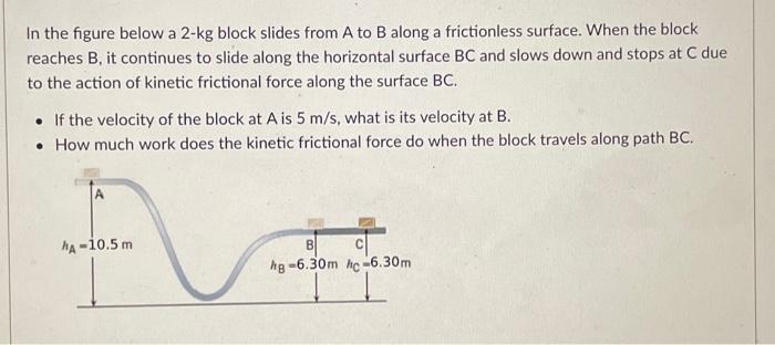 Solved In the figure below a 2−kg block slides from A to B | Chegg.com