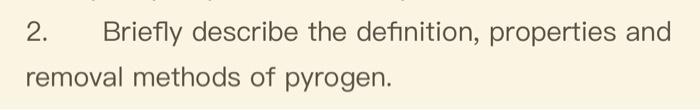 Solved 2. Briefly describe the definition, properties and | Chegg.com