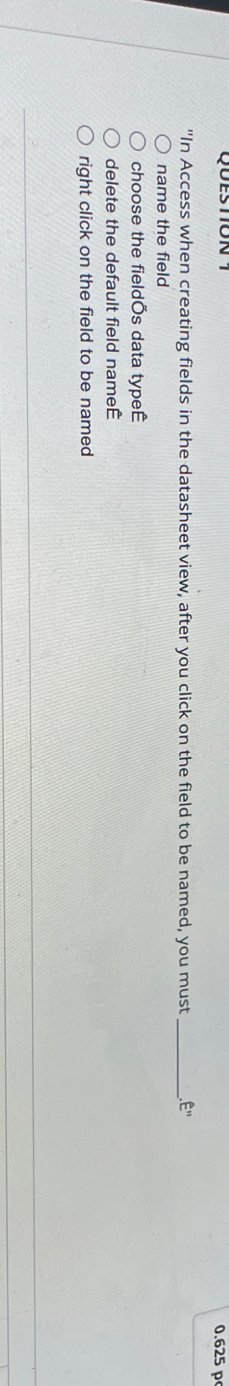 "In Access when creating fields in the datasheet | Chegg.com