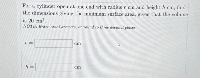 Solved A cylinder open at one end with radius, r centimeters | Chegg.com