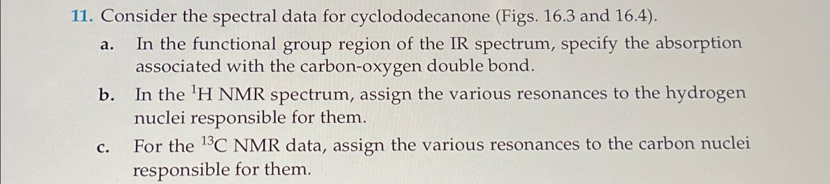 Solved Consider the spectral data for cyclododecanone | Chegg.com