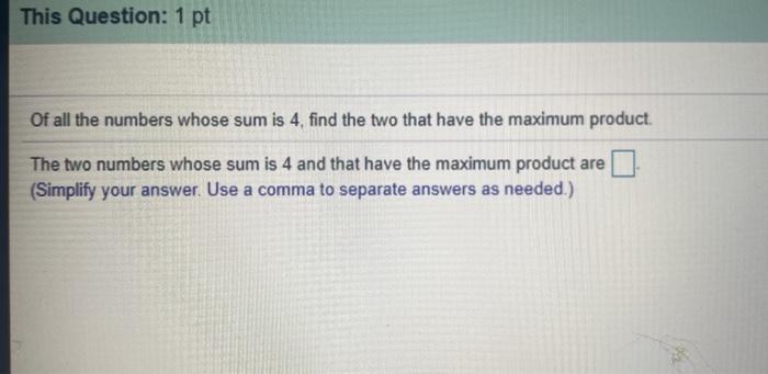 Solved This Question: 1 pt Of all the numbers whose sum is | Chegg.com