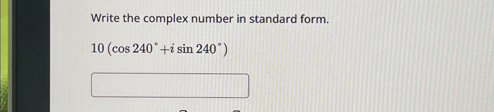 Solved Write the complex number in standard | Chegg.com