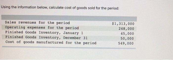 Solved Using the information below, calculate cost of goods | Chegg.com