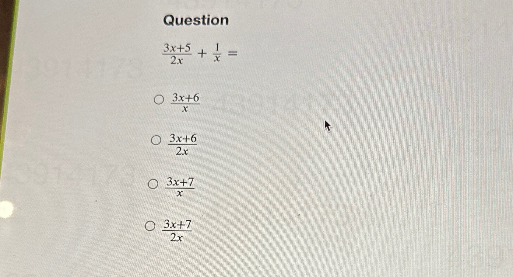 Solved Question3x+52x+1x=3x+6x3x+62x3x+7x3x+72x | Chegg.com