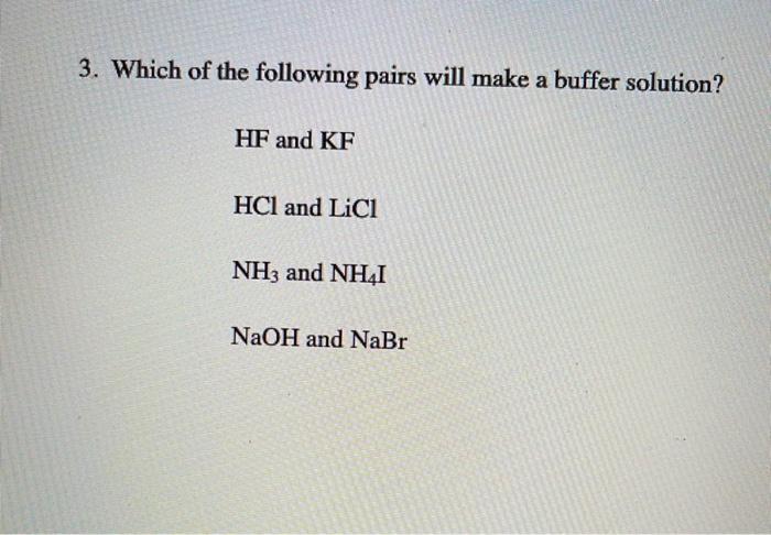 Solved 3. Which of the following pairs will make a buffer | Chegg.com