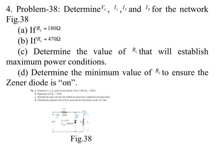 Solved 4. Problem-38: Determine VL,IL,,Iz and IR for the | Chegg.com