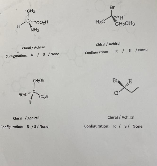 Solved Chiral / Achiral Configuration: R / S / None | Chegg.com