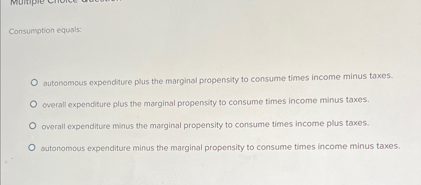 Solved Consumption equals:autonomous expenditure plus the | Chegg.com