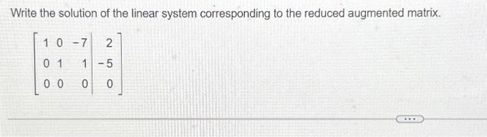 Solved Write the solution of the linear system corresponding | Chegg.com
