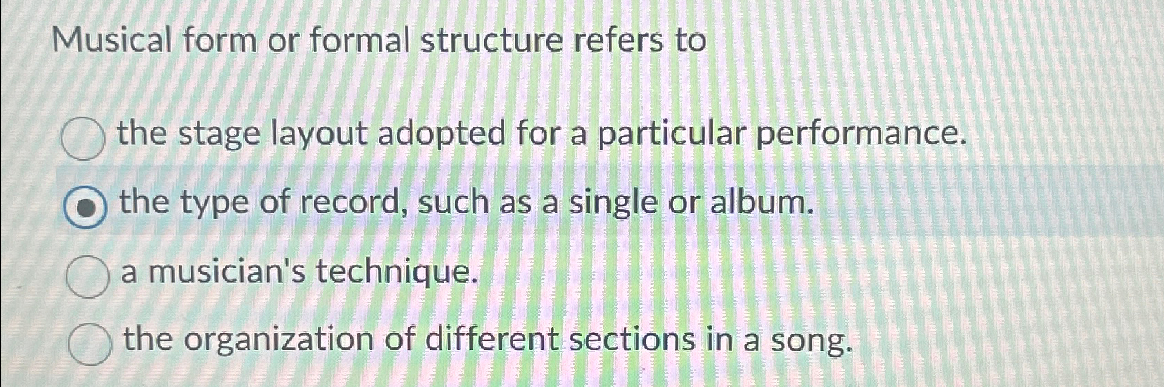 Solved Musical form or formal structure refers to the stage | Chegg.com