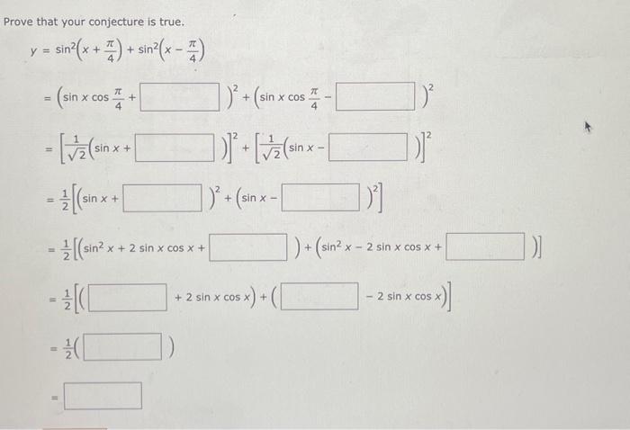 Solved Prove that your conjecture is true. y = sin²(x + =) + | Chegg.com