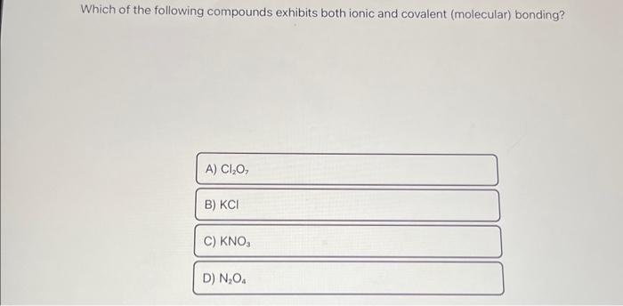 Solved Which of the following compounds exhibits both ionic | Chegg.com