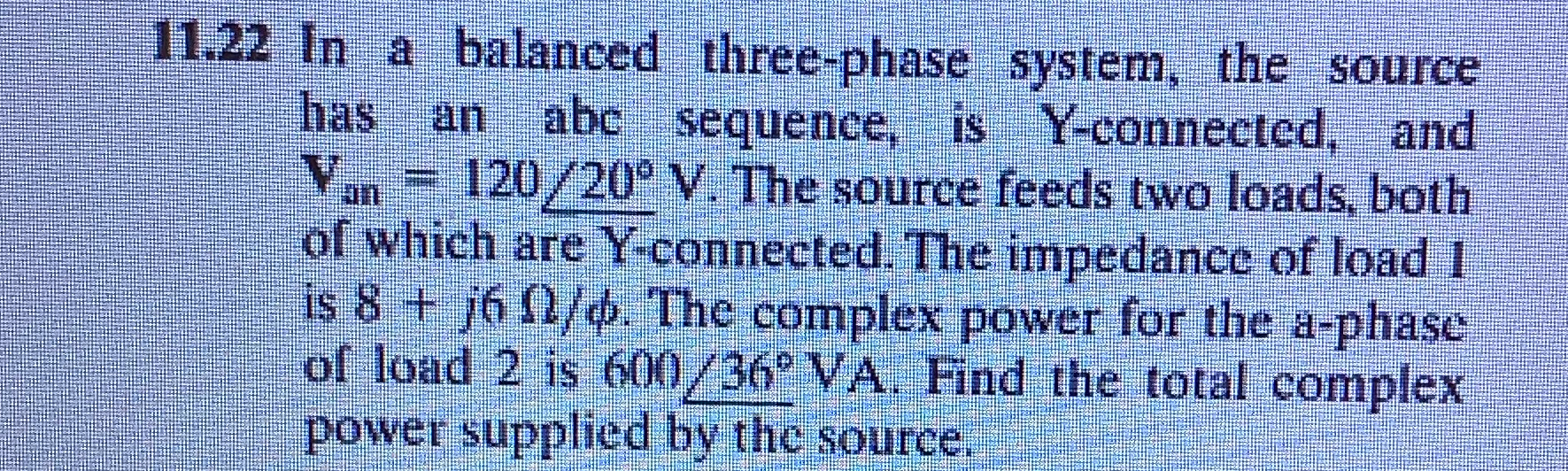 Solved 11.22 ﻿In a balanced three-phase system, the source | Chegg.com