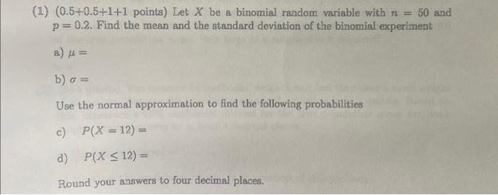 Solved (1) (0.5+0.5+1+1 points) Let X be a binomial random | Chegg.com