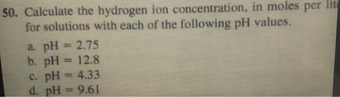 Solved 50. Calculate the hydrogen ion concentration, in | Chegg.com
