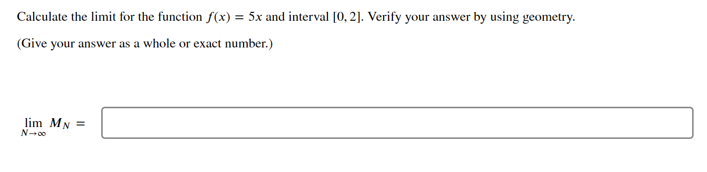 Solved Calculate the limit for the function f(x)=5x ﻿and | Chegg.com