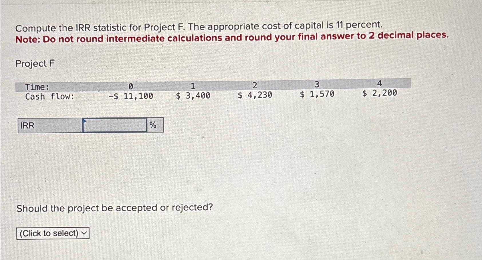 Solved Compute the IRR statistic for Project F. ﻿The | Chegg.com