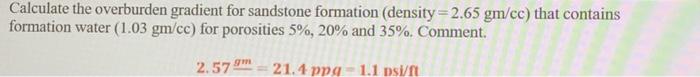 Solved Calculate the overburden gradient for sandstone | Chegg.com