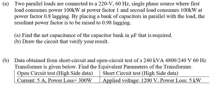 Solved (a) Two parallel loads are connected to a 220-V, 60 | Chegg.com