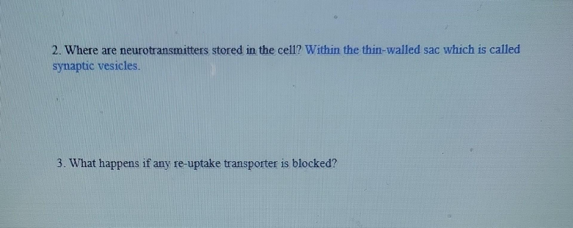 Solved 2. Where are neurotransmitters stored in the cell? | Chegg.com