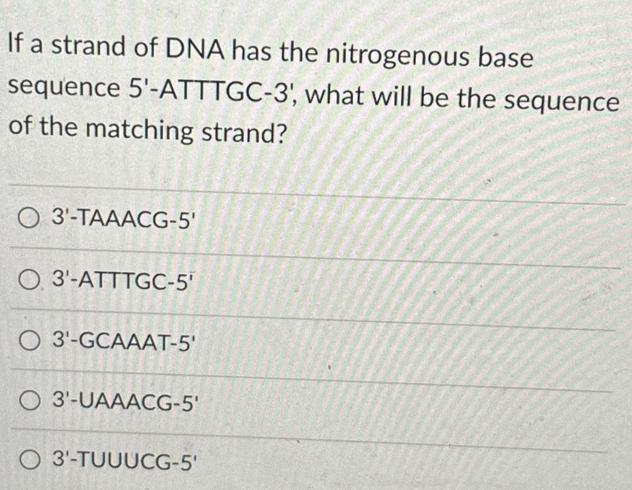 Solved If a strand of DNA has the nitrogenous base sequence | Chegg.com