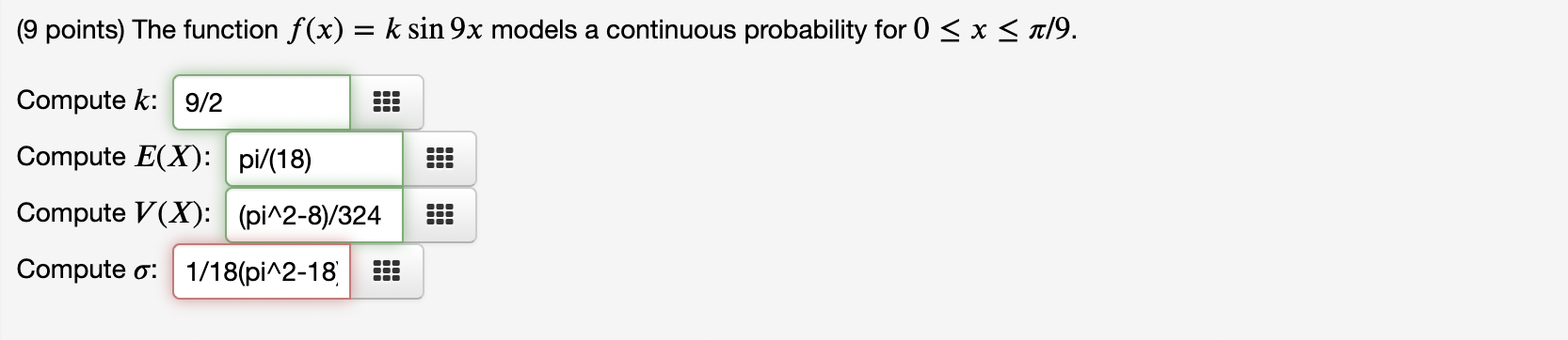 Solved (9 points) The function f(x)=ksin9x models a | Chegg.com Solved (9 points) The function f(x)=ksin9x models a | Chegg.com