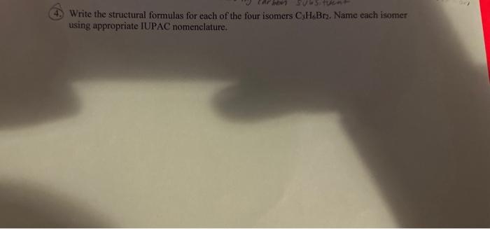 Solved 4. Write the structural formulas for each of the four | Chegg.com