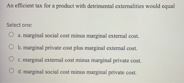 Solved An efficient tax for a product with detrimental | Chegg.com