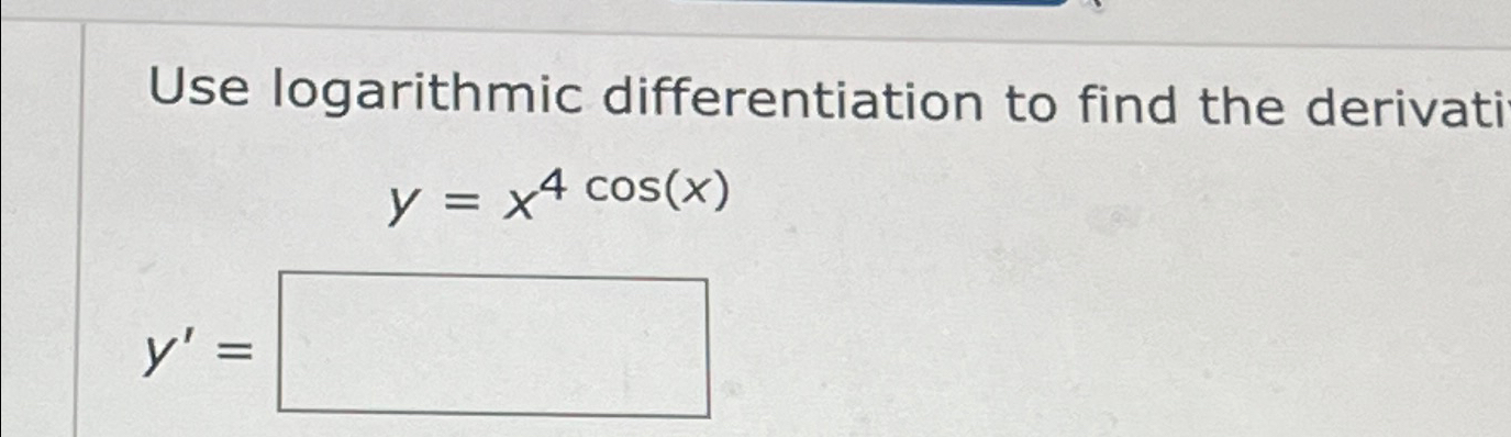 Solved Use logarithmic differentiation to find the | Chegg.com