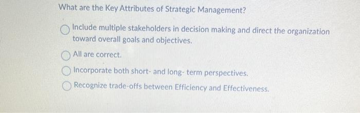 Solved What are the Key Attributes of Strategic Management? | Chegg.com
