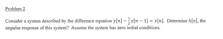 Solved Problem 2Consider a system described by the | Chegg.com Solved Problem 2Consider a system described by the | Chegg.com