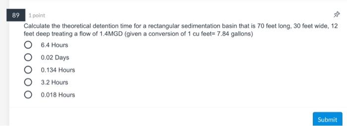 Solved 89 1 point Calculate the theoretical detention time | Chegg.com