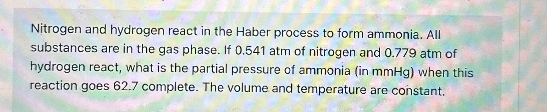 [Solved]: Nitrogen and hydrogen react in the Haber process t
