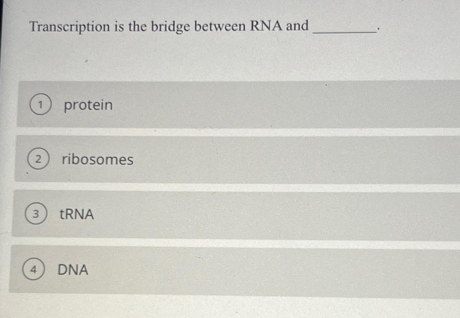 Solved Transcription is the bridge between RNA | Chegg.com