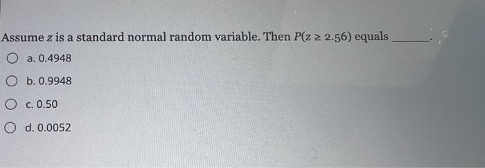 Solved Assume z is a standard normal random variable. Then | Chegg.com
