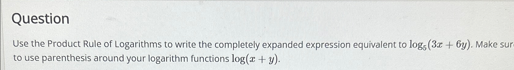 Solved QuestionUse the Product Rule of Logarithms to write | Chegg.com