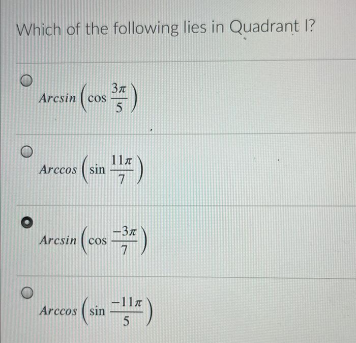 Solved Which of the following lies in Quadrant i? Зл Arcsin | Chegg.com