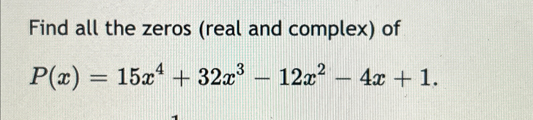Solved Find all the zeros (real and complex) | Chegg.com