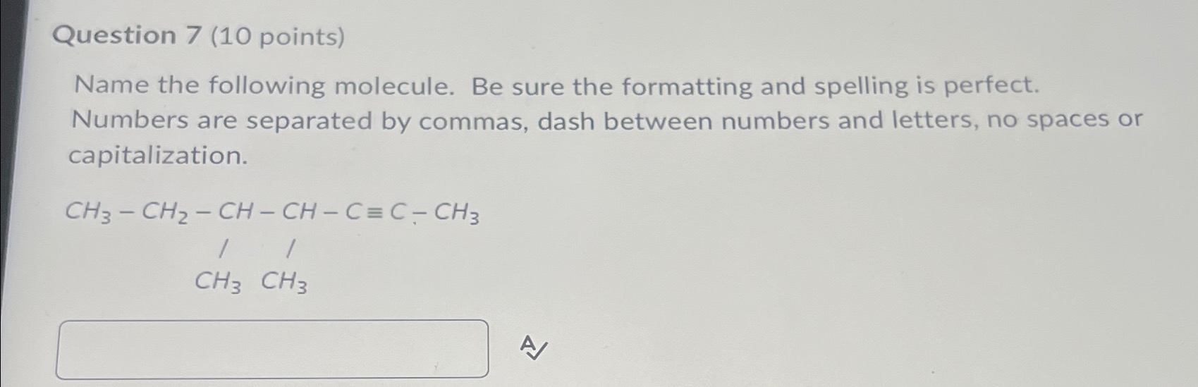 Solved Question 7 (10 ﻿points)Name the following molecule. | Chegg.com