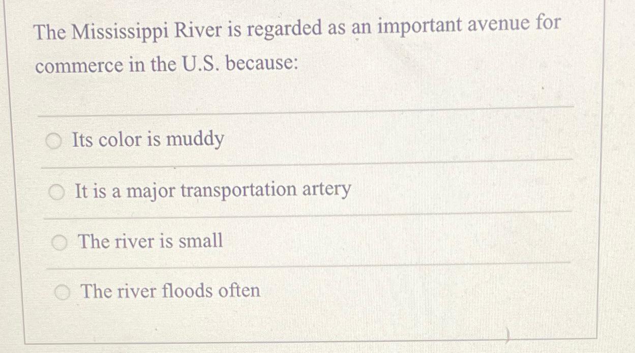Solved The Mississippi River is regarded as an important | Chegg.com
