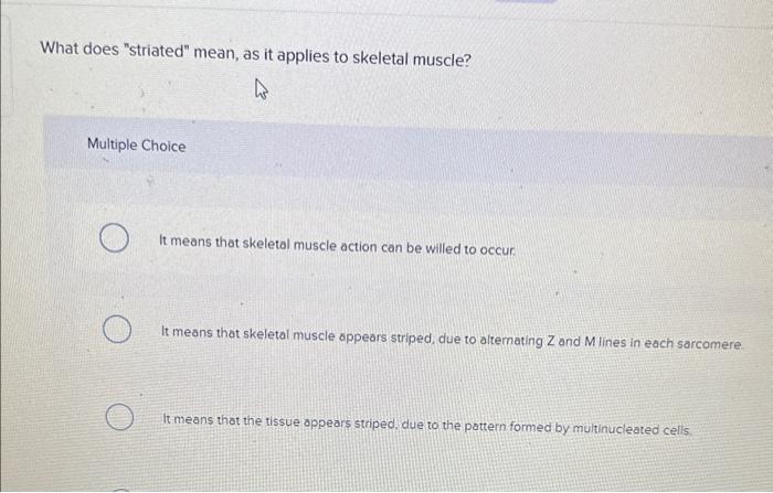 Solved What does "striated" mean, as it applies to skeletal | Chegg.com