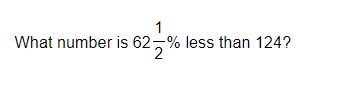 Solved What number is 6212% ﻿less than 124 ? | Chegg.com