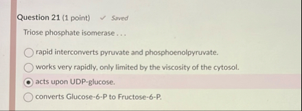 Solved Question 21 (1 ﻿point) ﻿SavedTriose phosphate | Chegg.com