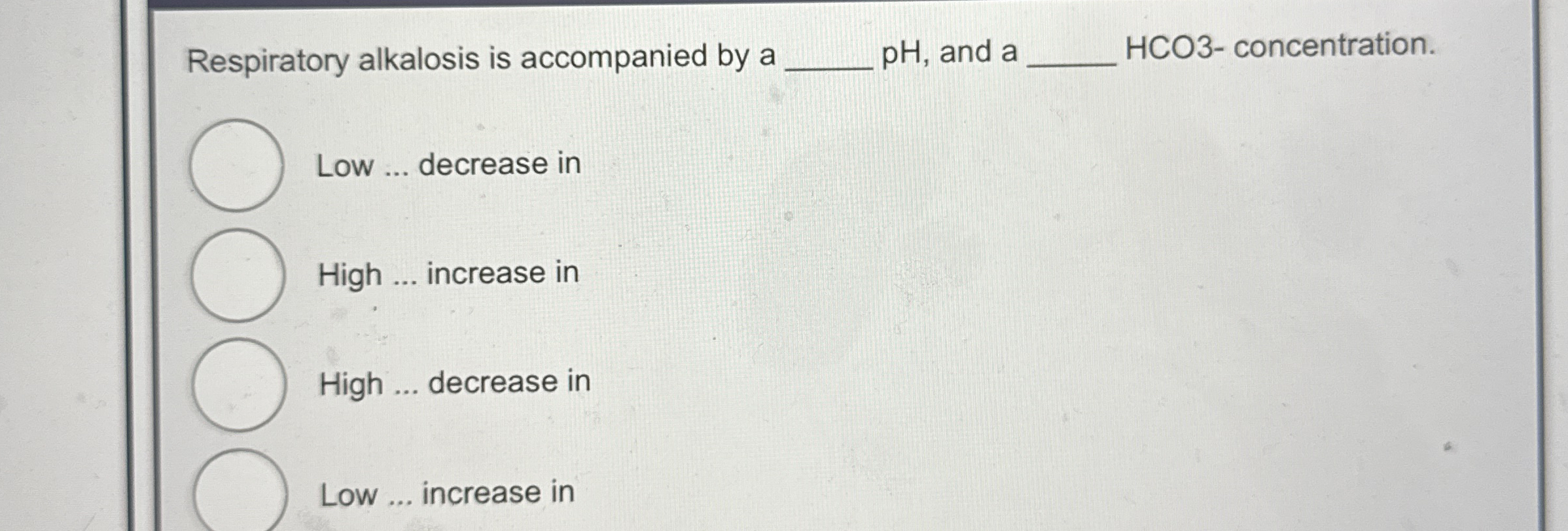 Solved Respiratory alkalosis is accompanied by apH , ﻿and | Chegg.com