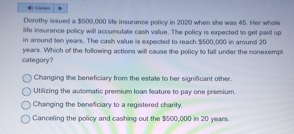 Solved Dorothy issued a $500,000 life insurance policy in | Chegg.com