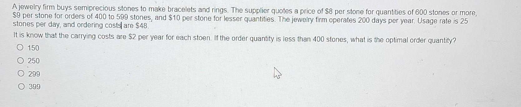 Solved A jewelry firm buys semiprecious stones to make | Chegg.com