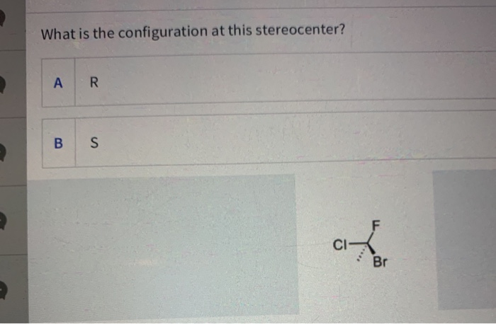 Solved What is the configuration at this stereocenter? AR B | Chegg.com