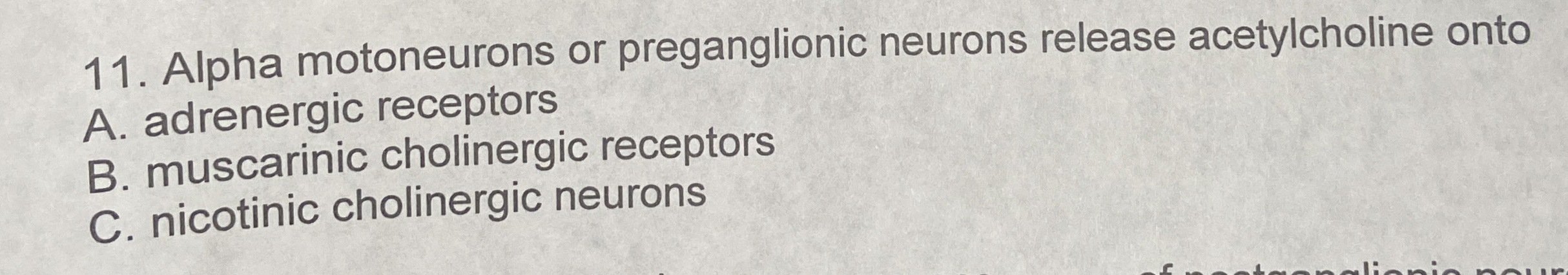 Solved Alpha motoneurons or preganglionic neurons release | Chegg.com
