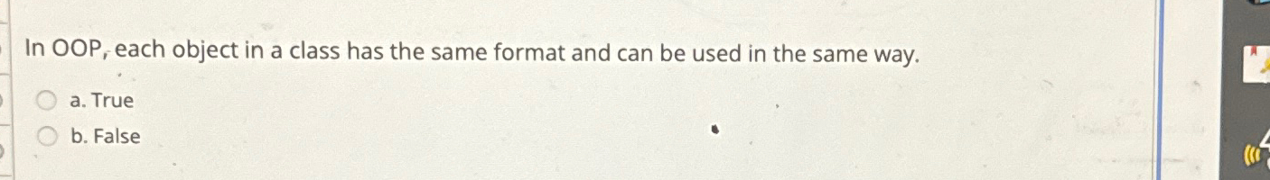 Solved In OOP, each object in a class has the same format | Chegg.com